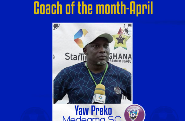 Yaw Preko wins NASCO Coach of the Month -April - Ghana Football Association